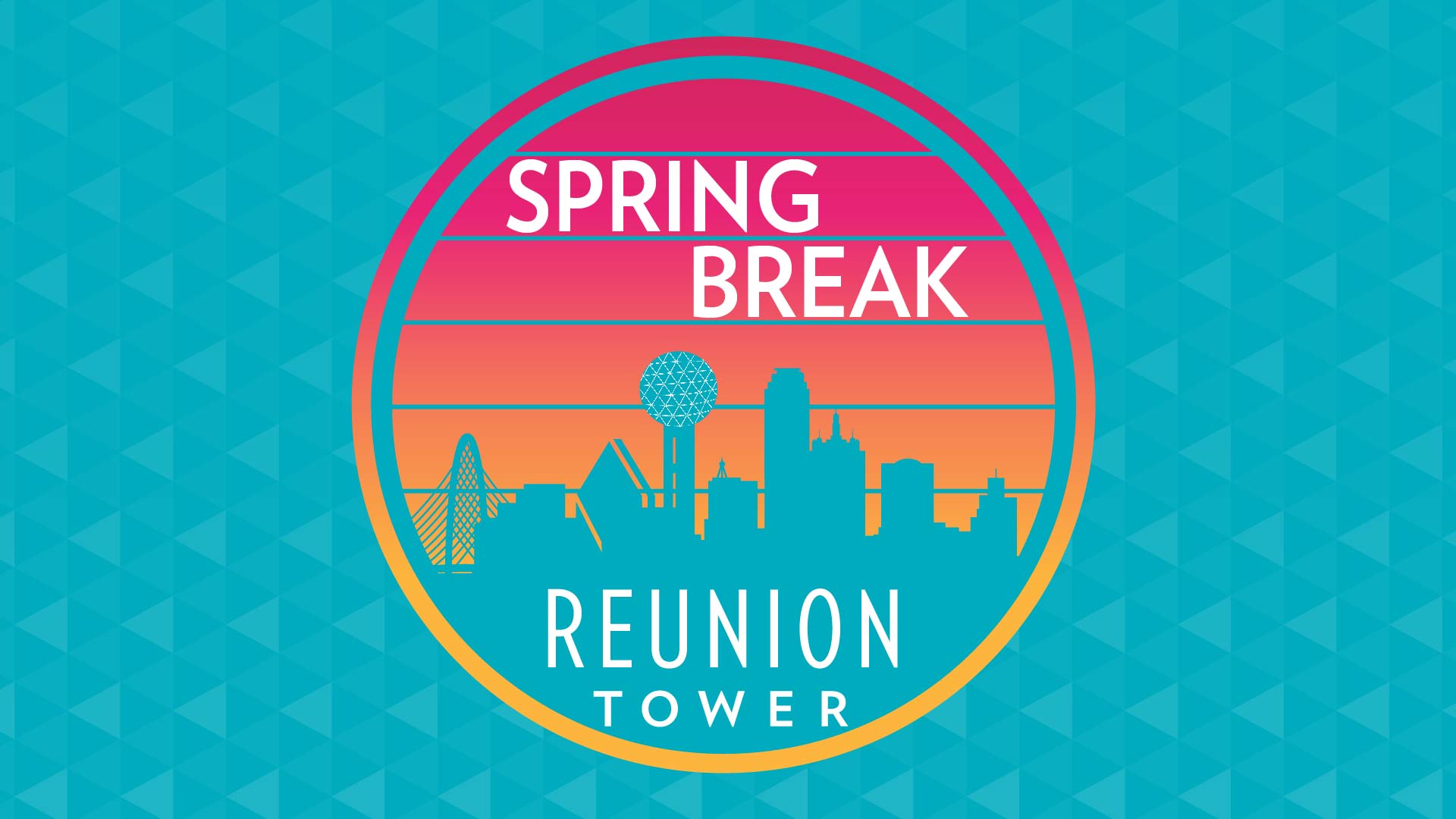 Spring Break at Reunion Tower - DFWChild